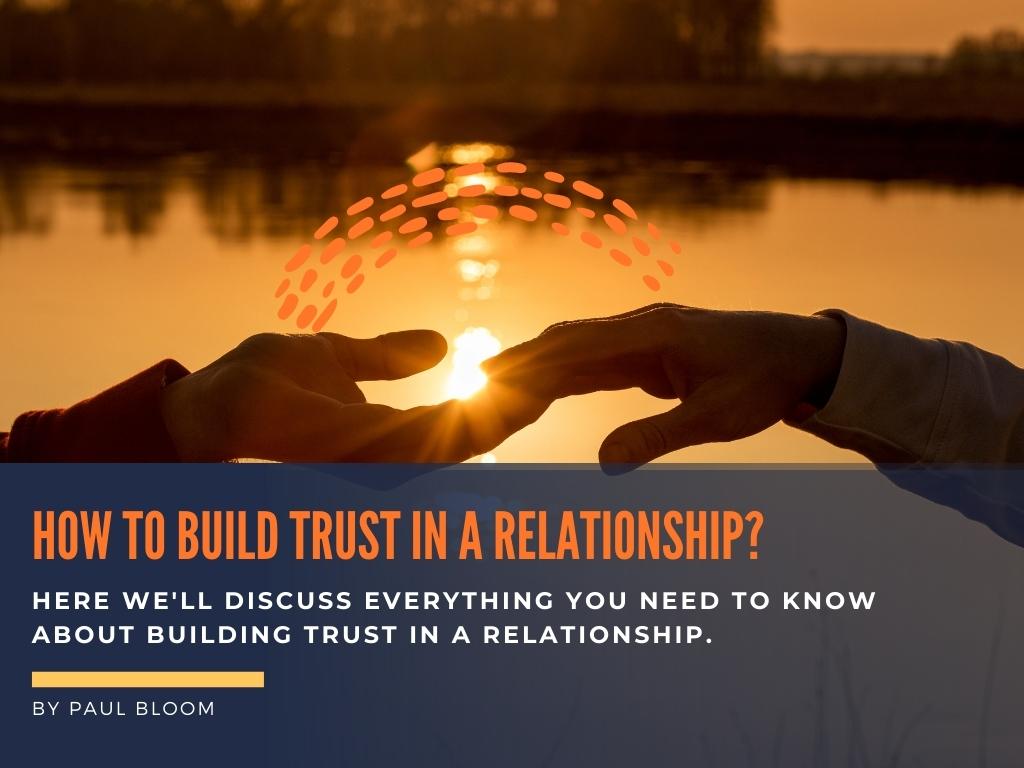 How To Build Trust In A Relationship? All Hacks and Tips